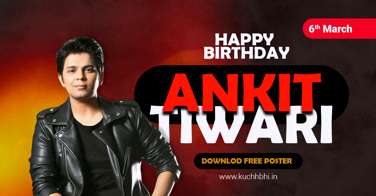 Ankit Tiwari Birthday: 06 March | Download Poster And Hd Images Free